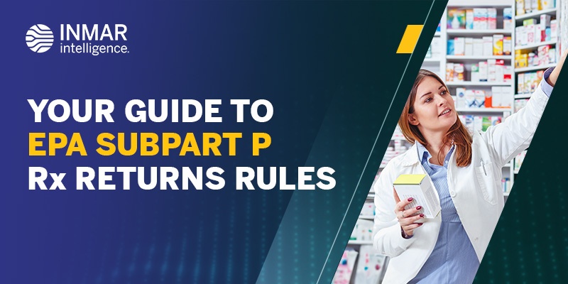 How To Master Hazardous Rx Returns Rules For Every State | Inmar Inc.